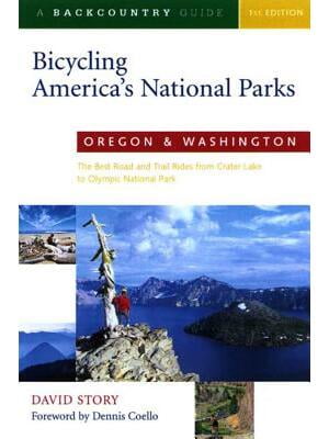 Bicycling America's National Parks: Oregon and Washington : The Best ...
