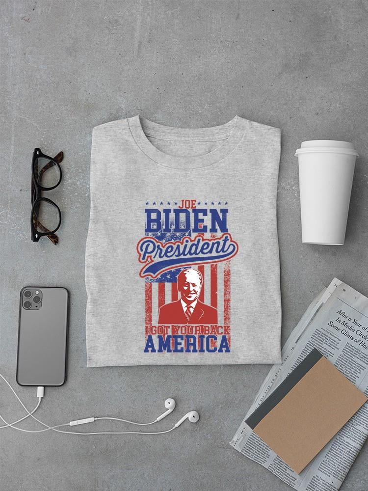 Biden President I Got Your Back T-shirt Female's -SmartPrintsInk ...