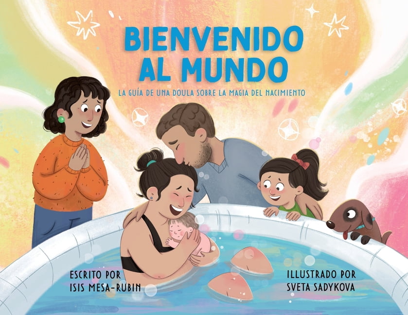 Bienvenido al mundo: La guÃ­a de una doula sobre la magia del ...
