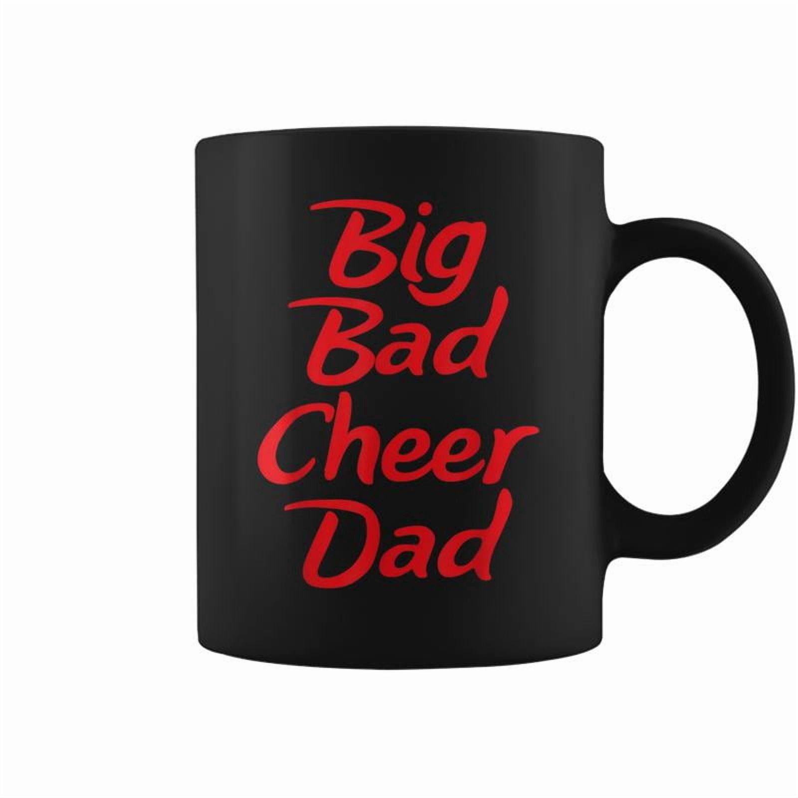 Big Bad Cheer Dad Funny Parent Father T Coffee Mug - Walmart.com