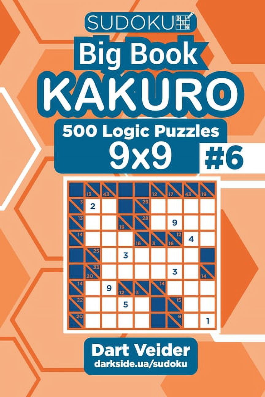 Big Book Kakuro: Sudoku Big Book Kakuro - 500 Logic Puzzles 9x9 (Volume ...