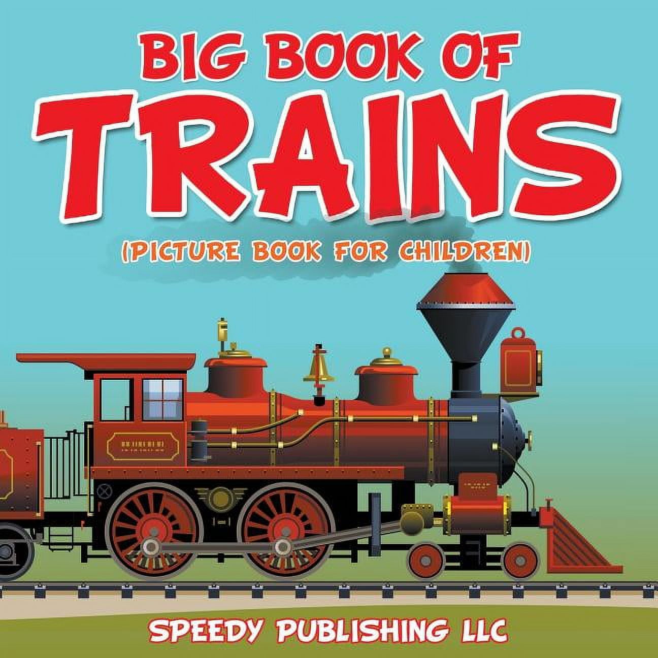 Big Book Of Trains (Picture Book For Children), (Paperback) - Walmart.com