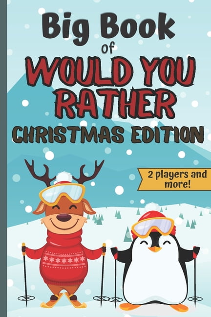 Big Book Of Would You Rather Christmas Edition: A Fun Family ...