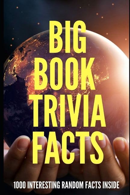 Big Book Trivia Facts: 1000 Interesting Random Facts Inside (Paperback ...