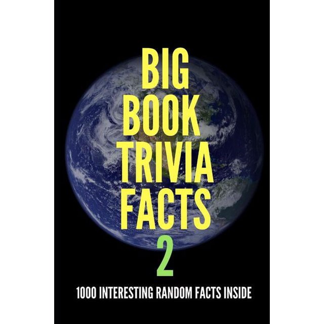 Big Book Trivia Facts: Big Book Trivia Facts : 1000 Interesting Random ...