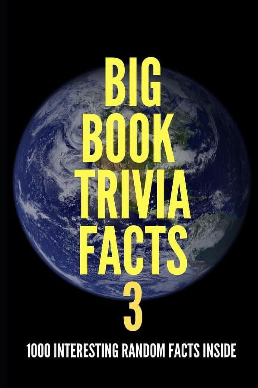 Big Book Trivia Facts: 1000 Interesting Random Facts Inside Paperback ...