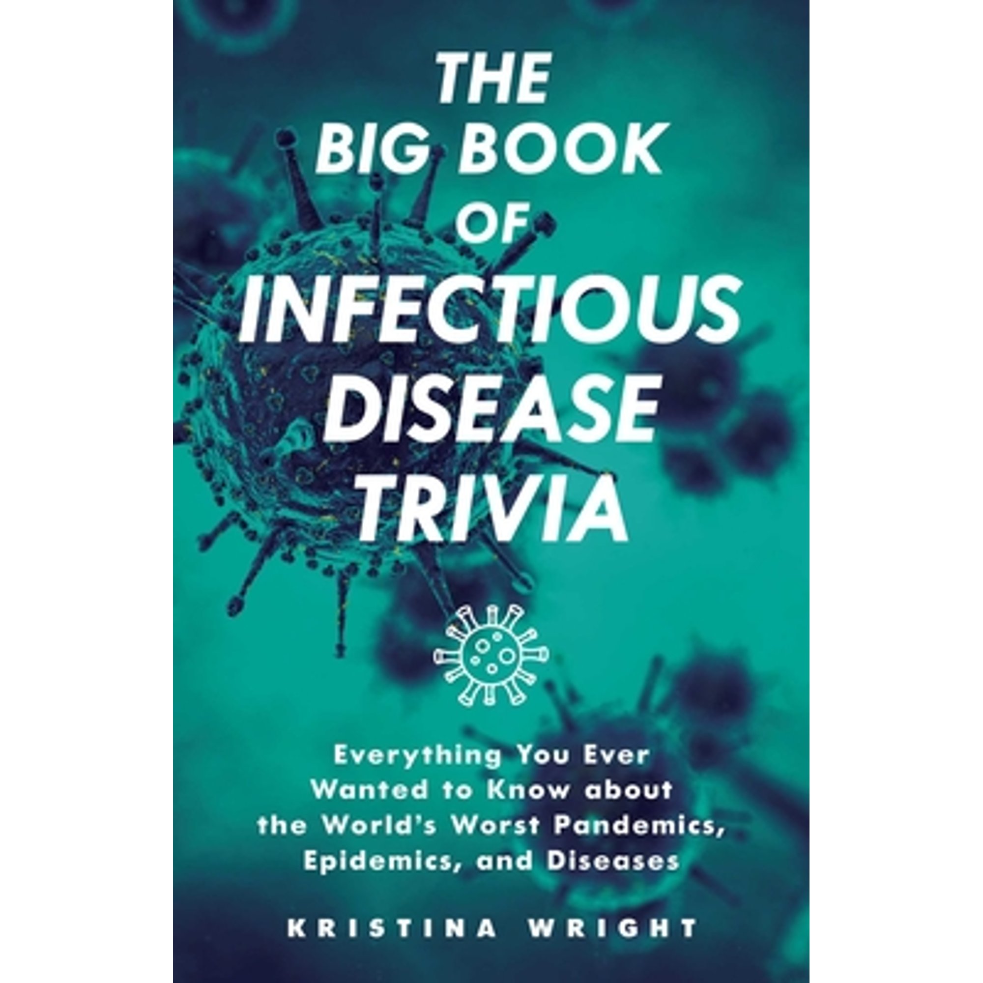 Pre-Owned The Big Book of Infectious Disease Trivia: Everything You ...