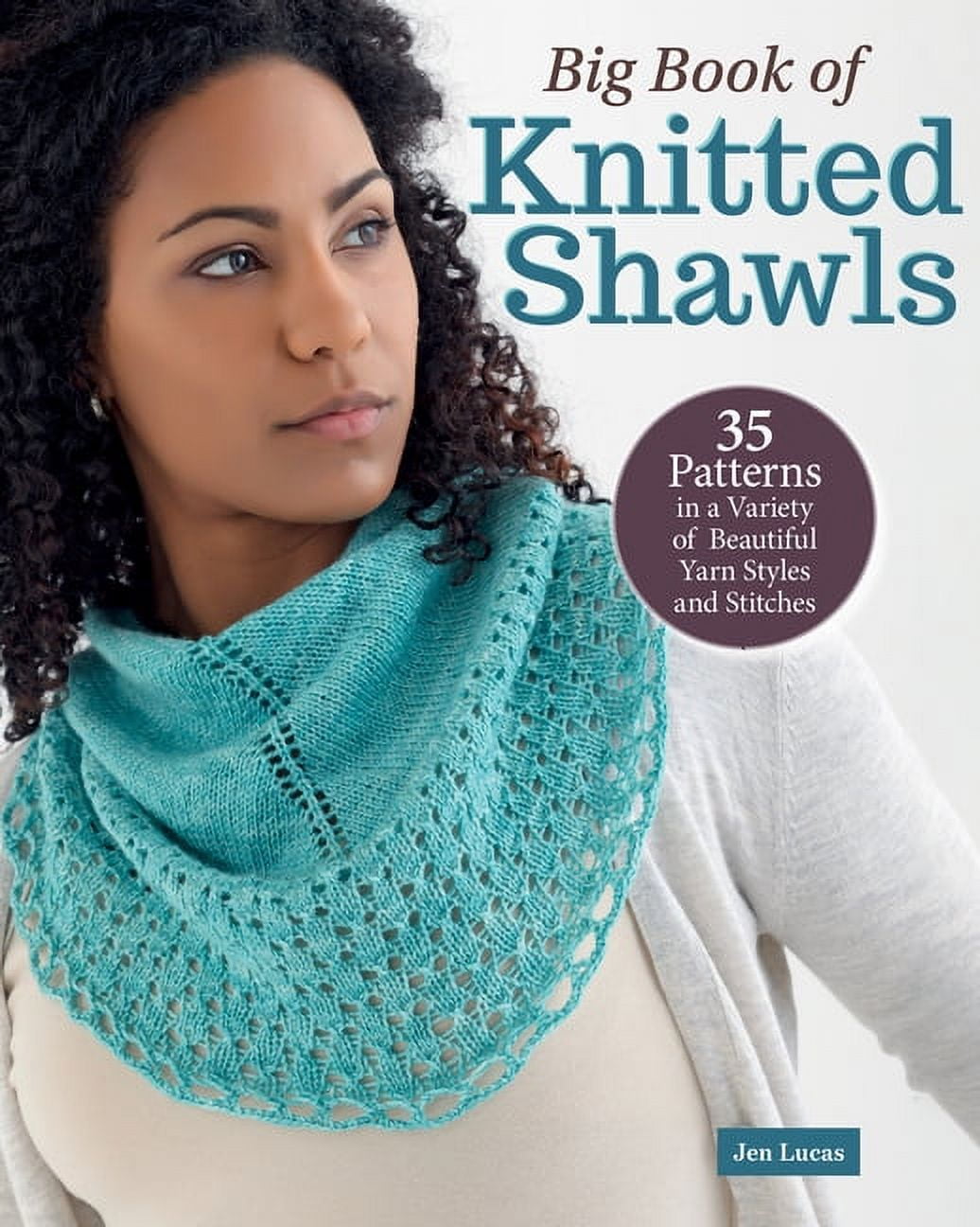 Big Book of Knitted Shawls: 35 Patterns in a Variety of Beautiful Yarns ...