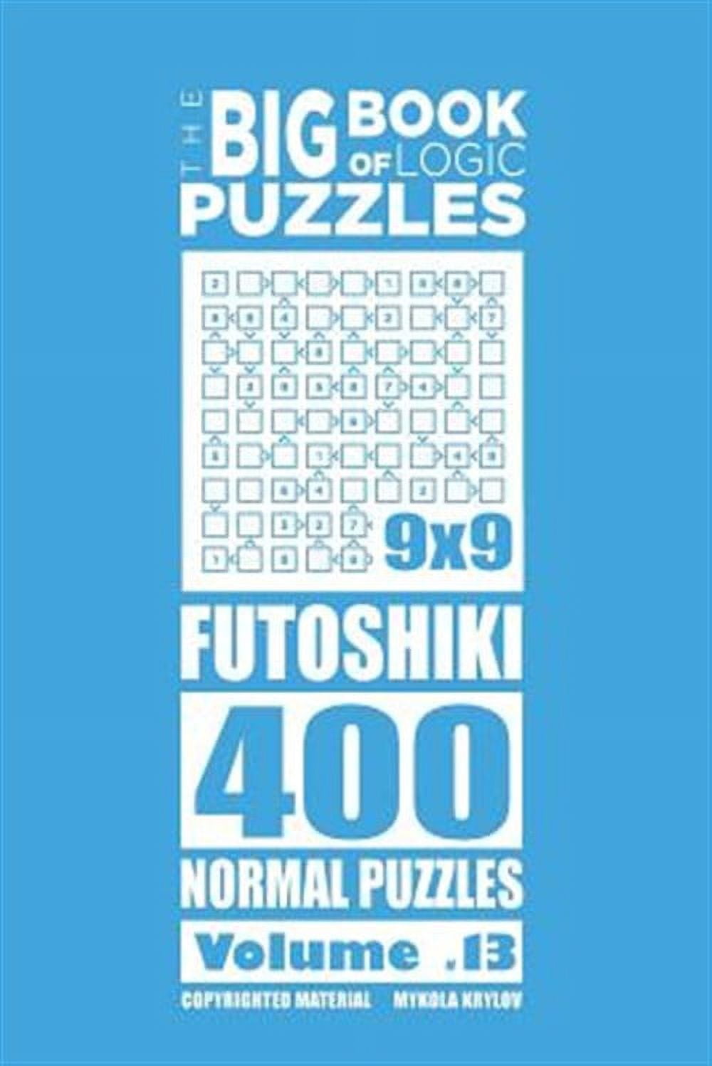 Big Book of Logic Puzzles : Futoshiki - 400 Normal Puzzles - Walmart.com