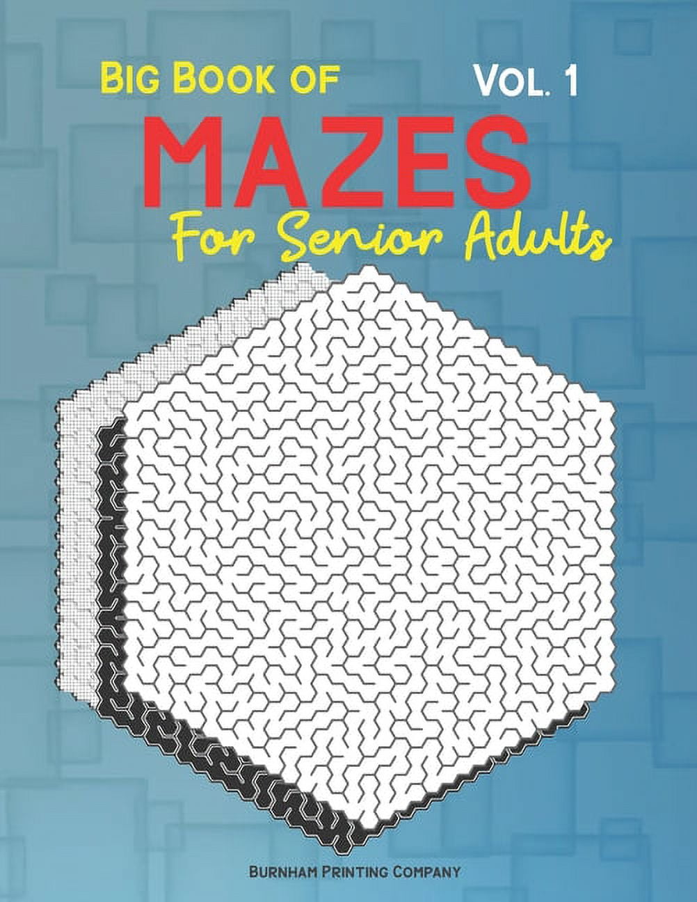 Big Book of Mazes for Senior Adults Vol. 1 : 100 Full Page Mazes, Multi ...