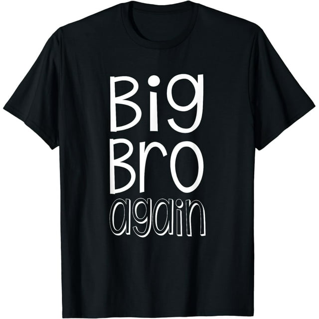 Big Bro Again Older Brother Matching Siblings Family T-Shirt - Walmart.com