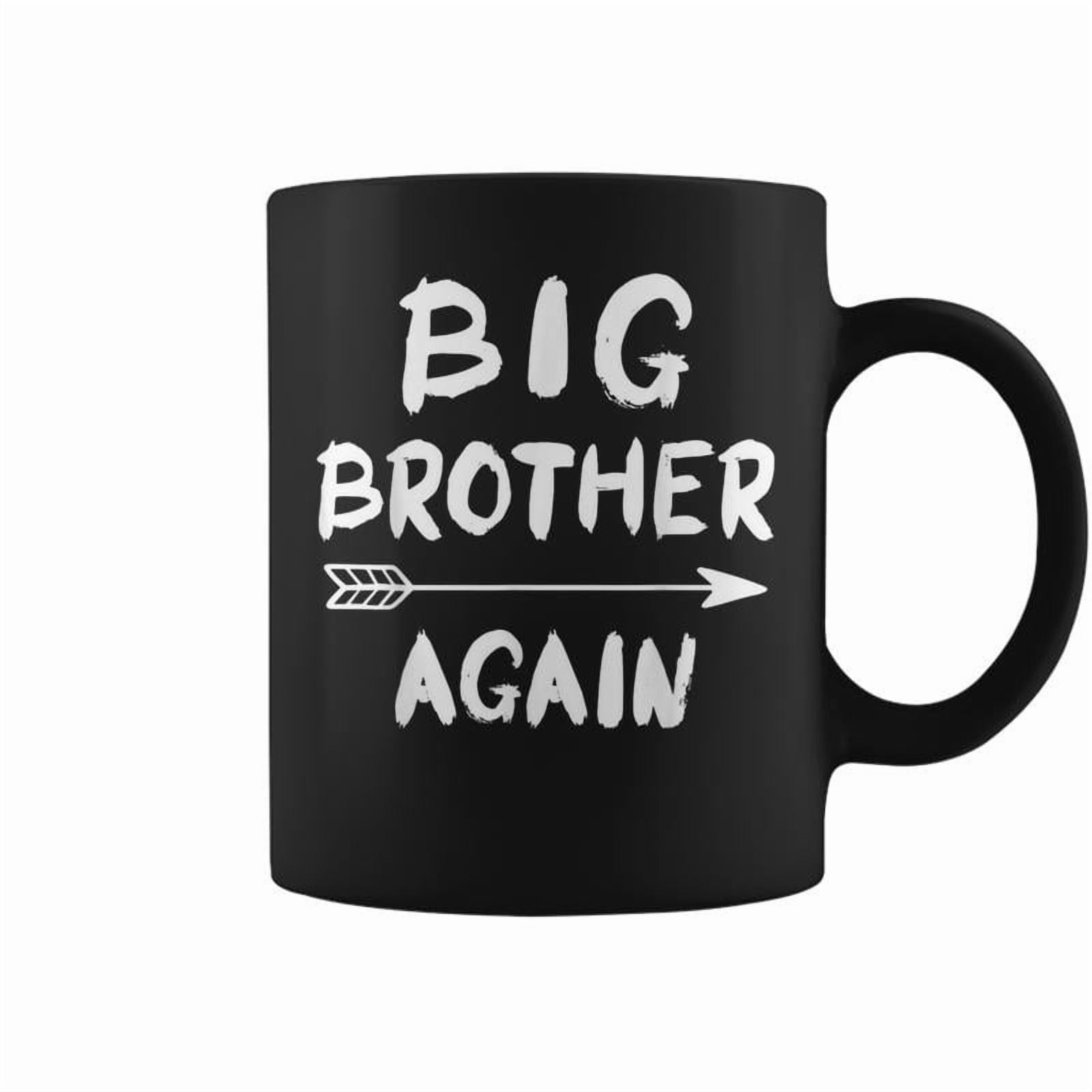 Big Brother Again For Pregnancy Or New Baby Coffee Mugs - Walmart.com