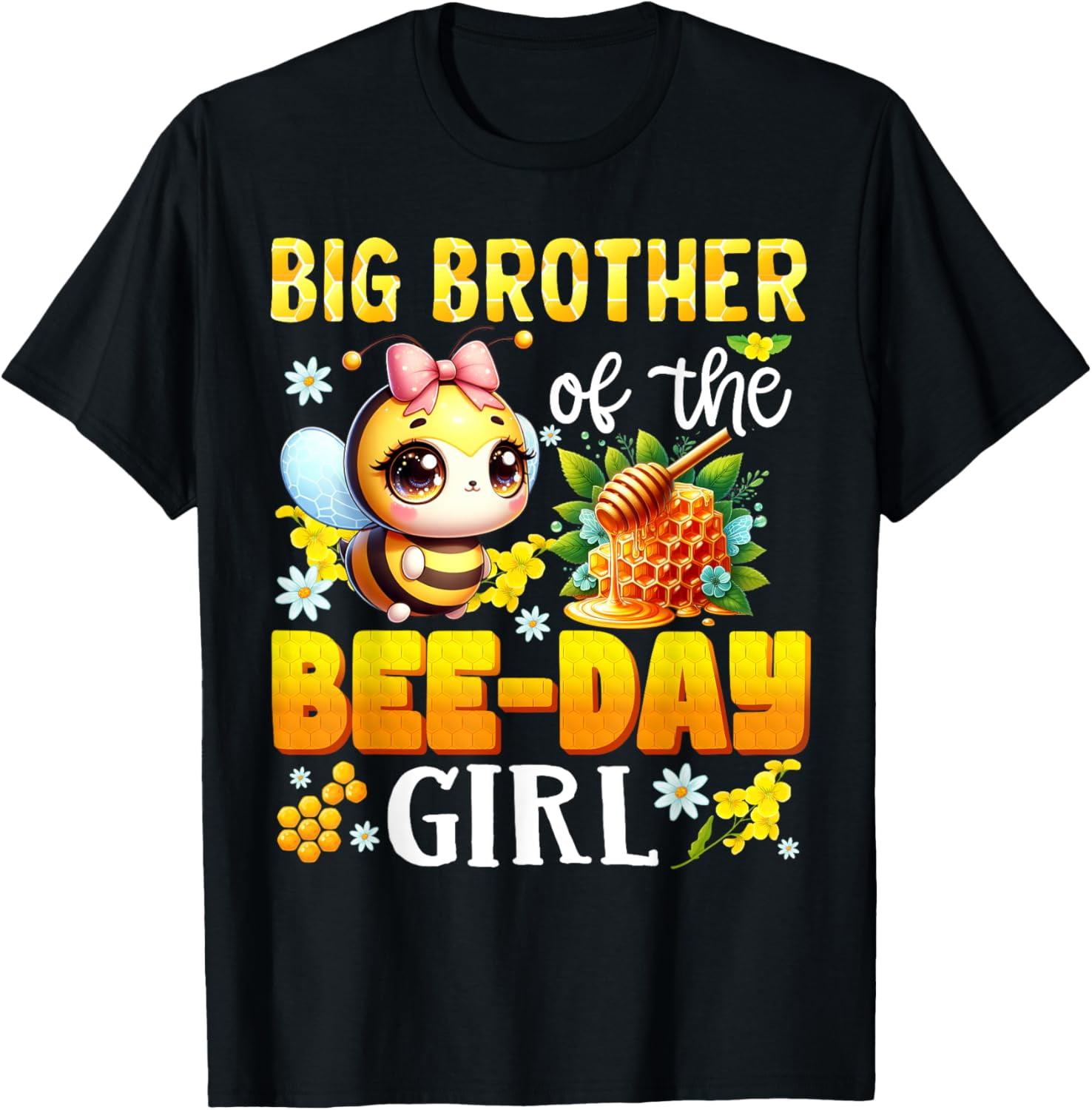 Big Brother Of The Bee Day Girl Birthday Party Bee Lover, Unisex T ...