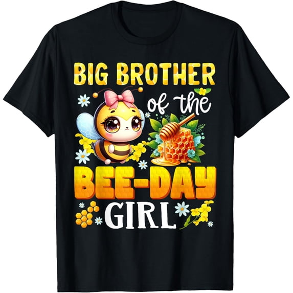 Big Brother Of The Bee Day Girl Birthday Party Bee Lover, Unisex T ...