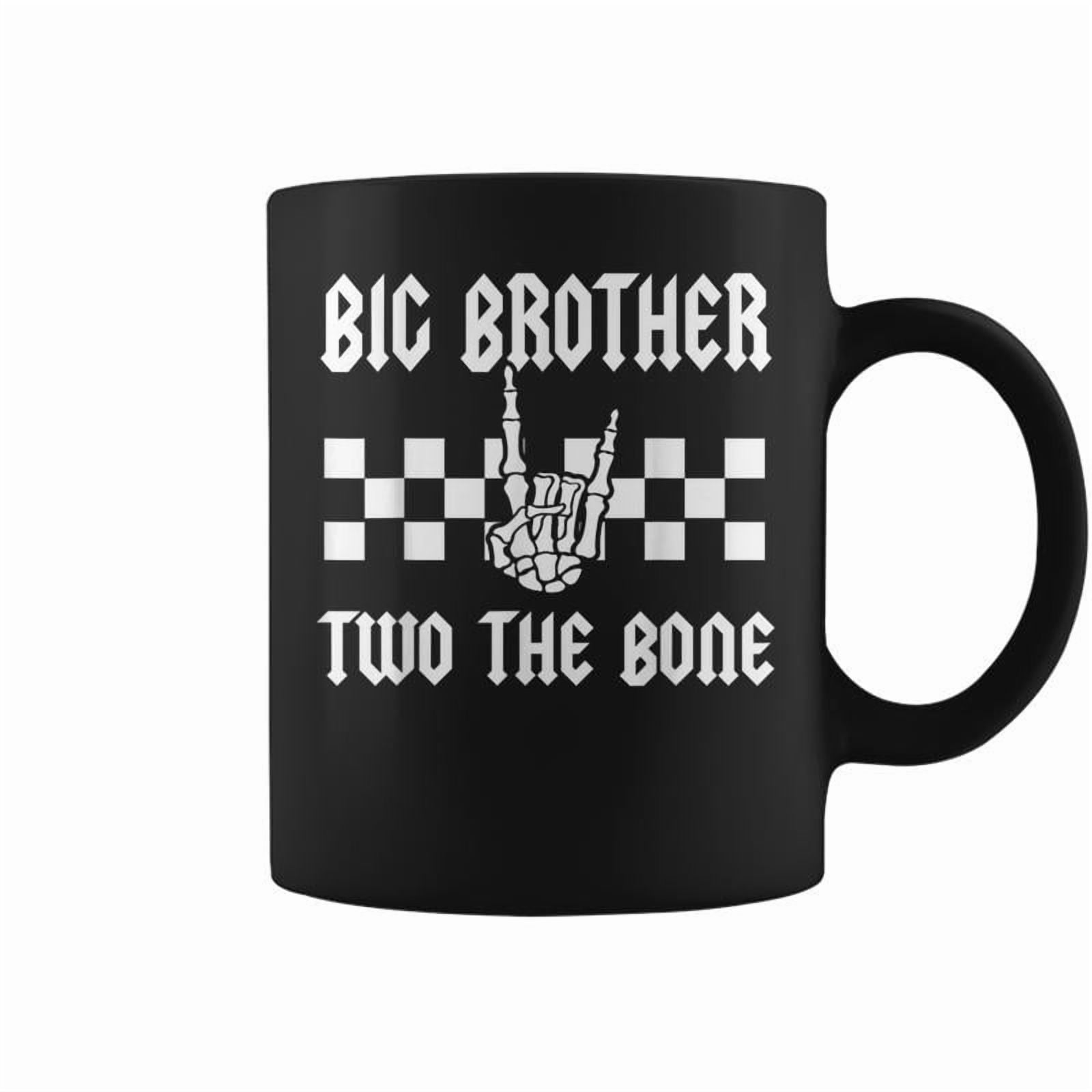 Big Brother Two The Bone Skeleton Hand 2Nd Birthday Boy Girl Coffee ...