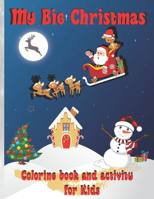 My Big Christmas: Coloring book and activity for Kids: Cheerful ...