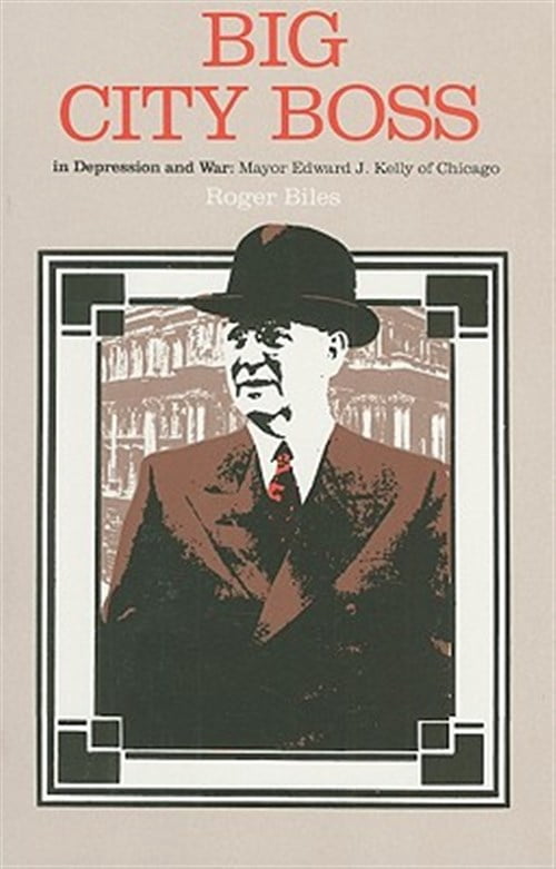 Pre-Owned Big City Boss in Depression and War : Mayor Edward J. Kelly ...
