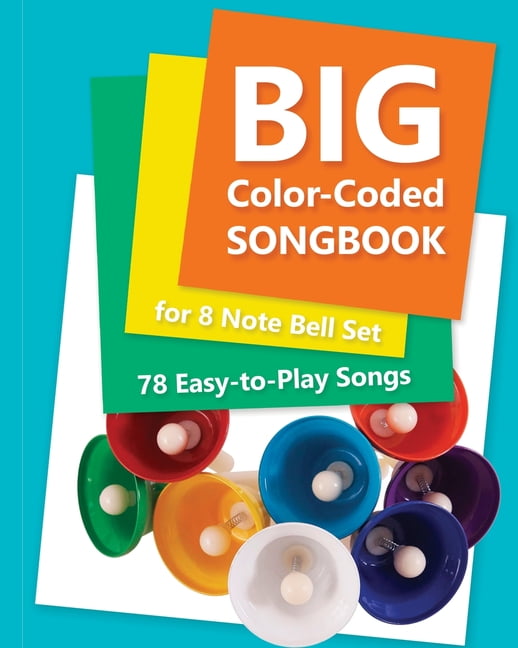 Big Color-Coded Songbook for 8 Note Bell Set: 78 Easy-to-Play Songs ...