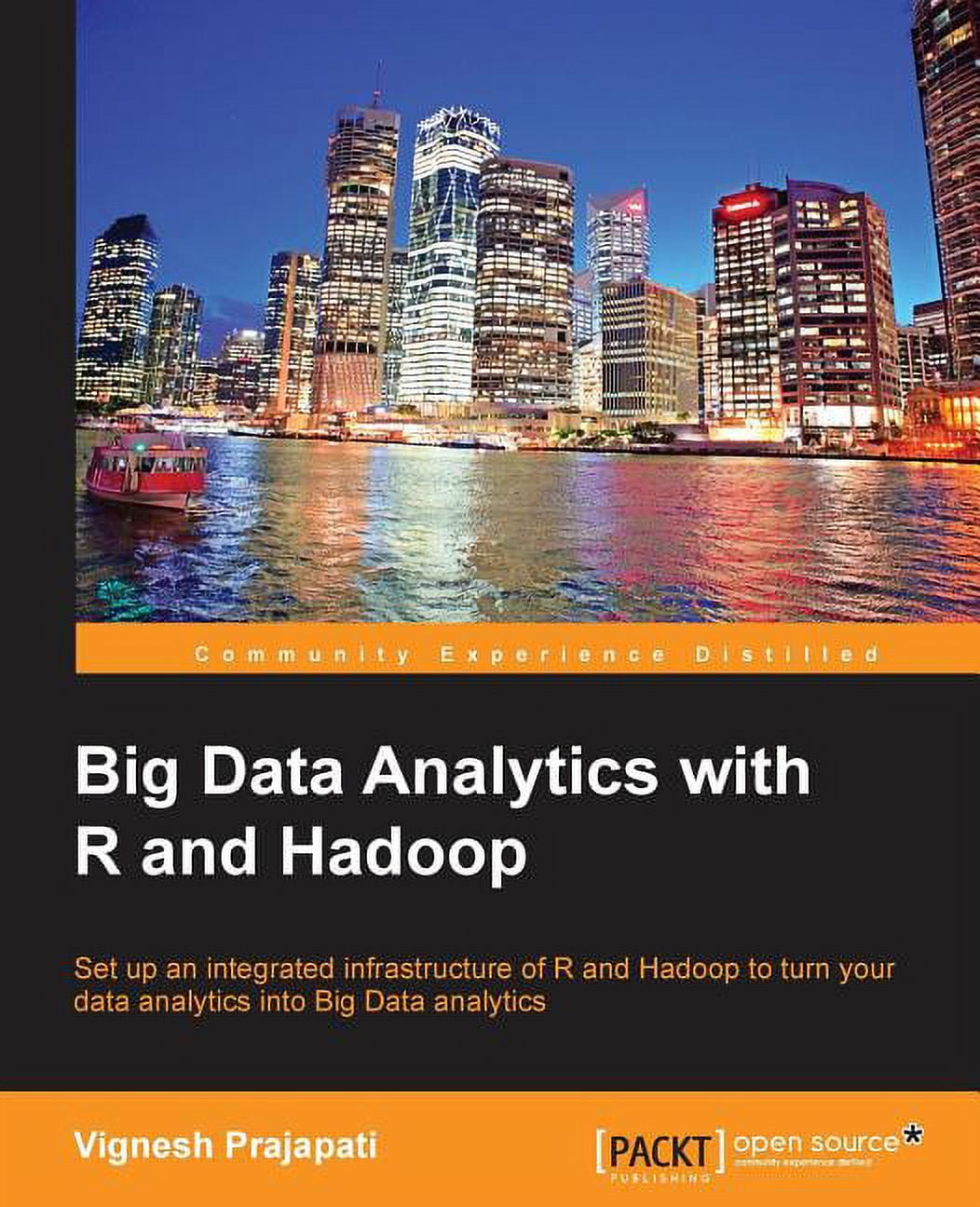 Big Data Analytics With R and Hadoop : Set Up an Integrated ...