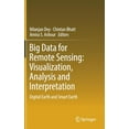 Big Data for Remote Sensing: Visualization, Analysis and Interpretation ...