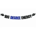 Big Degree Energy Banner, Class of 2025/Congrats Grad, Bachelor/Master ...