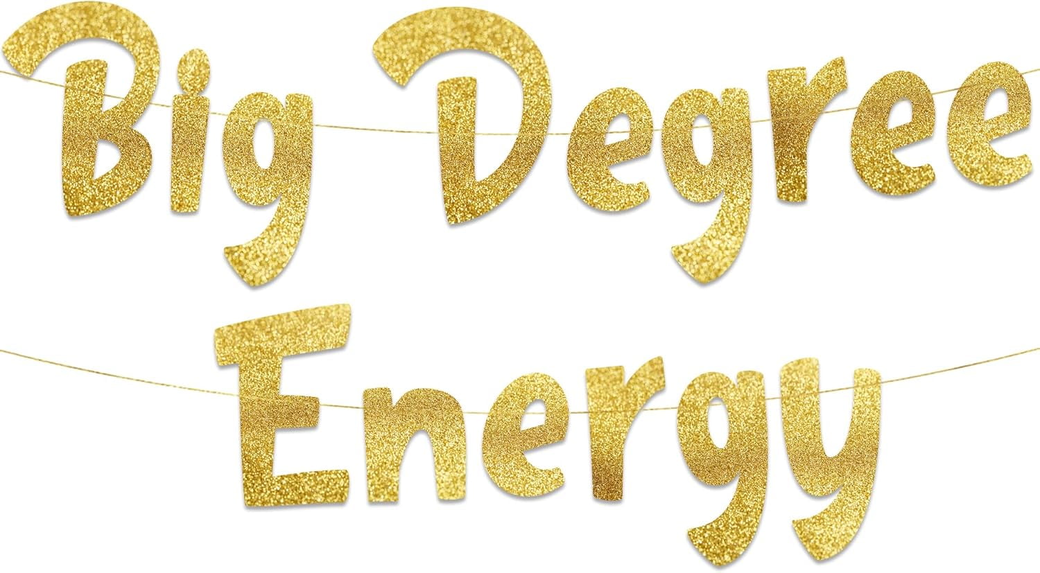 Big Degree Energy Gold Glitter Banner - Graduation Party Favors and ...