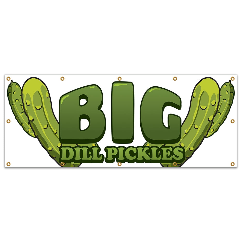 Big Dill Pickles Banner 48" X 120" Heavy Duty 13 Oz Vinyl Banners with ...