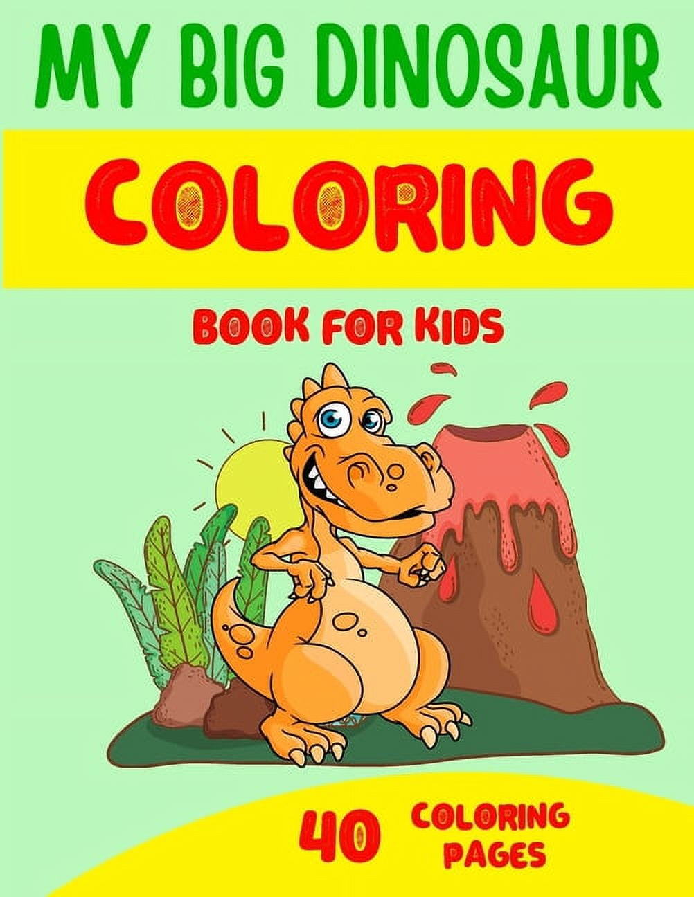 My Big Dinosaur Coloring Books for Kids: Children's Coloring Book for ...