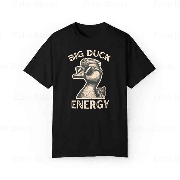 Big Duck Energy Funny Animal Pun Meme Comfort Colors Graphic Tee unisex ...