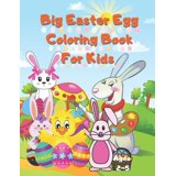 Big Easter Egg Coloring Book For Kids Ages 2-5: A Collection of Fun and ...