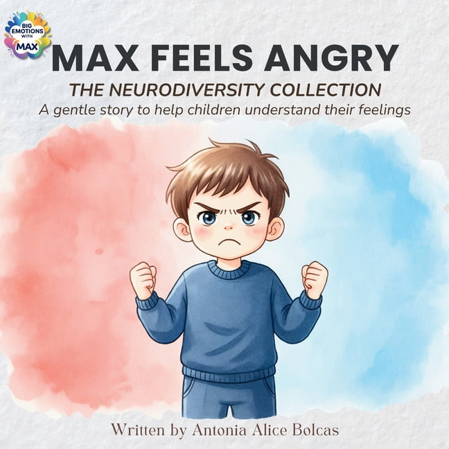Big Emotions with Max Max Feels Angry: The Neurodiversity Collection ...