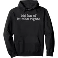 Big Fan of Human Rights Bold Protest Message Freedom Awareness Hoodie ...