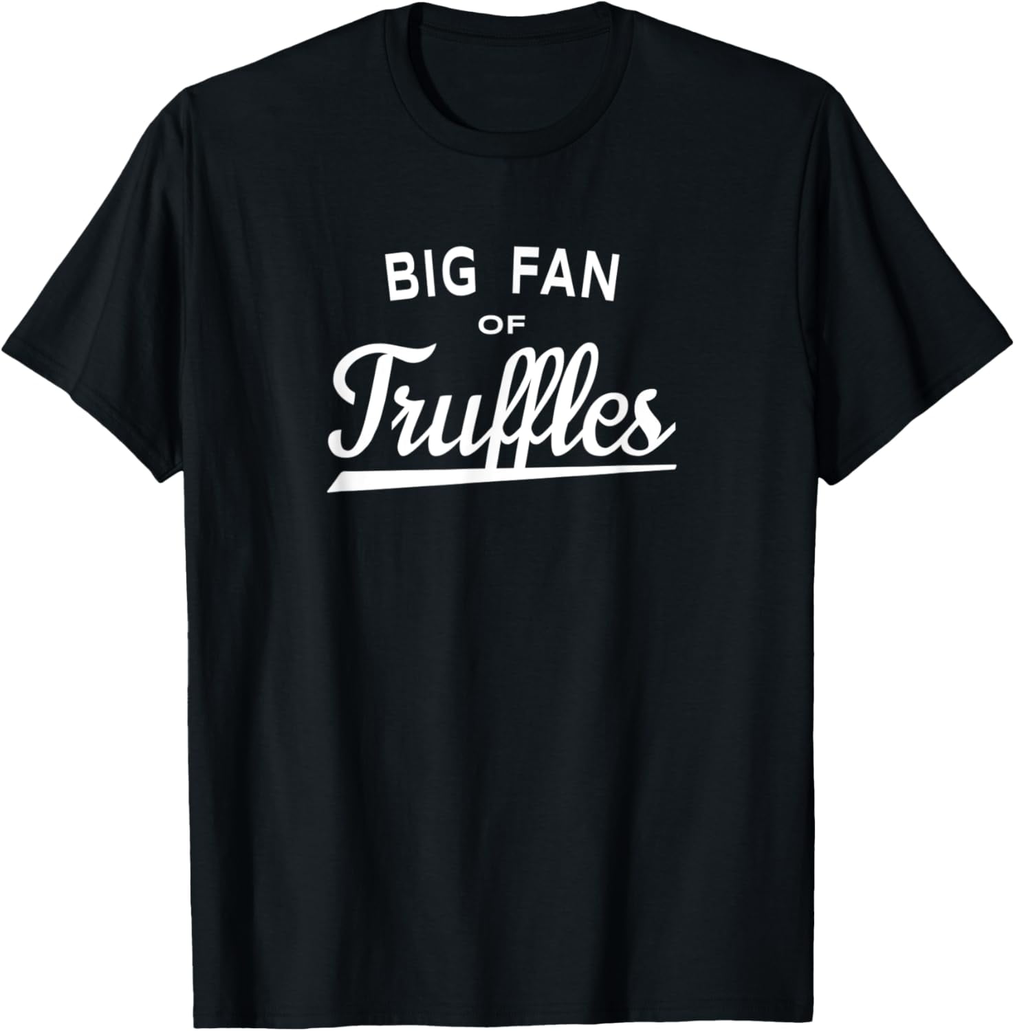 Big Fan of Truffles Shirt - Chocolate Dessert Lover T-Shirt men and ...