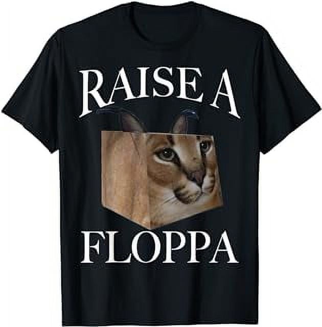 Big Floppa Caracal Cat Meme Raise A Floppa T-Shirt - Walmart.com Big Floppa Caracal Cat Meme Raise A Floppa T-Shirt - Walmart.com