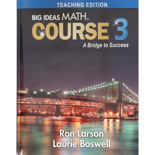 Big Ideas Math, Course 3: A Bridge to Success, Teaching Edition ...