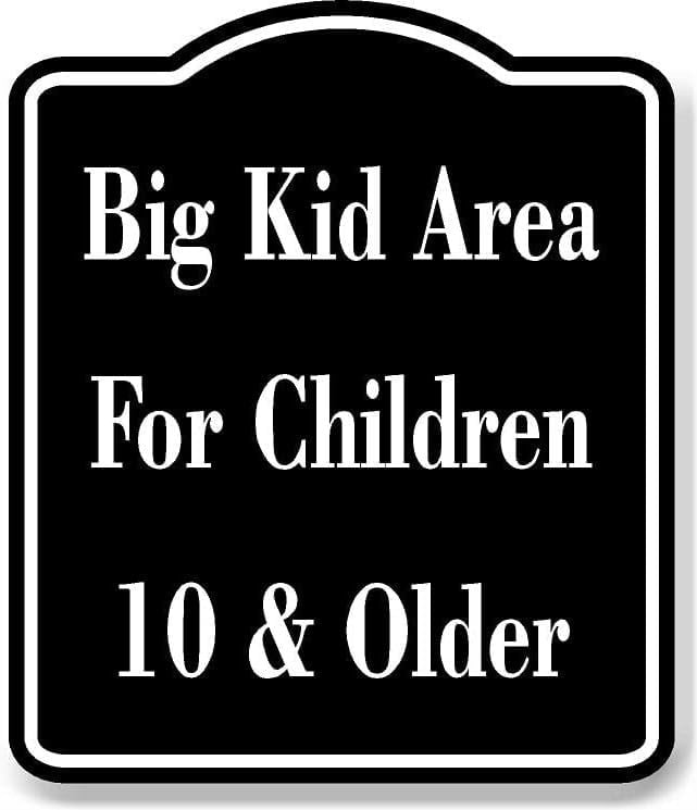 Big Kid Area For Children 10 and Older BLACK Aluminum Composite Sign, 8 ...