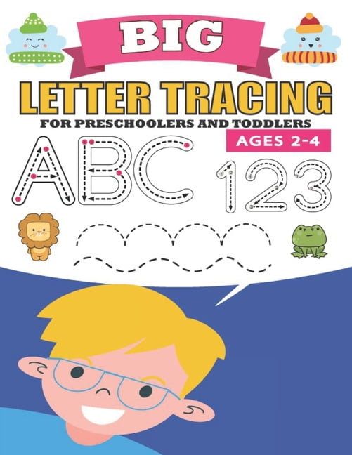 Big Letter Tracing For Preschoolers And Toddlers Ages 2-4: Practice for ...