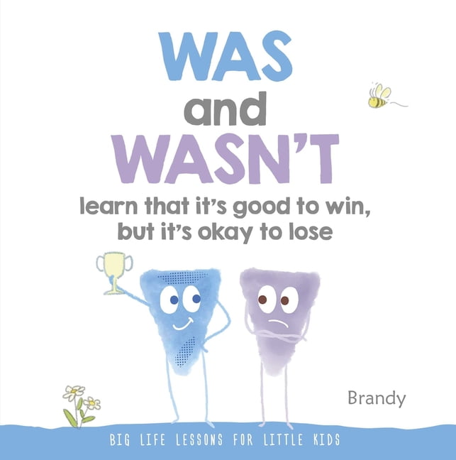 Big Life Lessons for Little Kids: WAS and WASN’T Learn That It’s Good ...