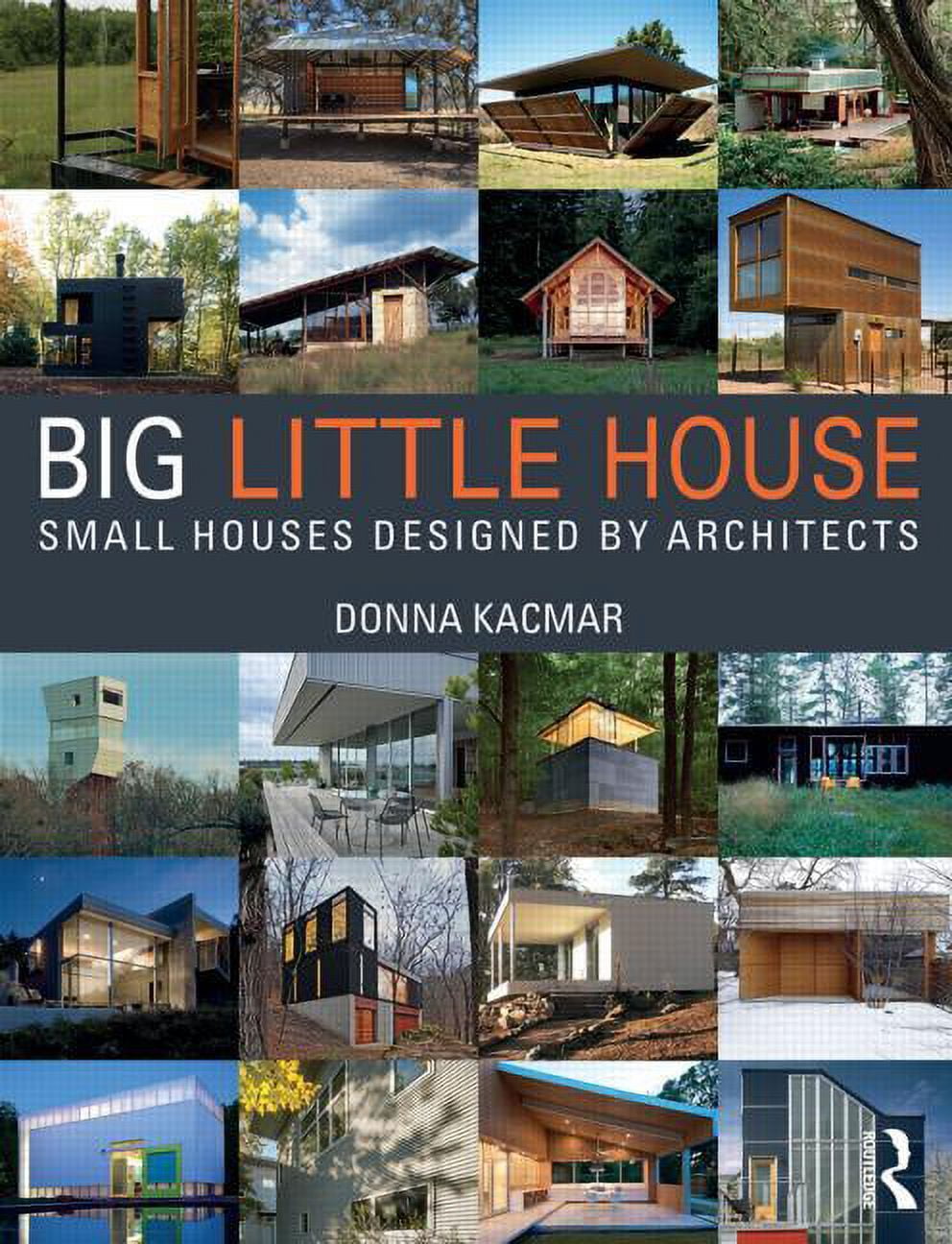 Big Little House: Small Houses Designed by Architects, (Paperback ...