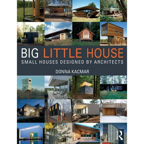 Big Little House : Small Houses Designed by Architects (Paperback ...