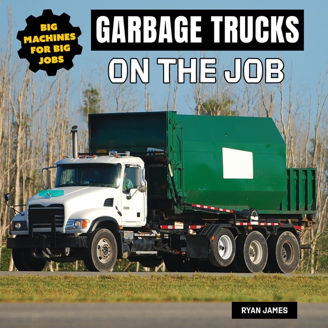 Big Machines for Big Jobs Garbage Trucks on the Job, (Hardcover ...