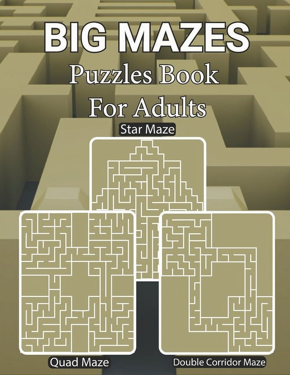 Big Mazes Puzzles Book For Adults: Maze Puzzles for Smart Kids Star - Double - Quad Level Mazes ...