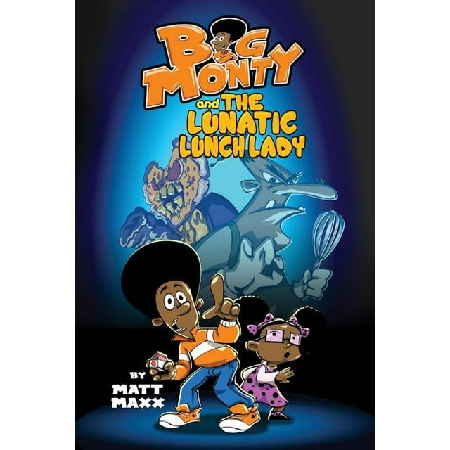 Big Monty: Big Monty and the Lunatic Lunch Lady (Paperback) - Walmart.com