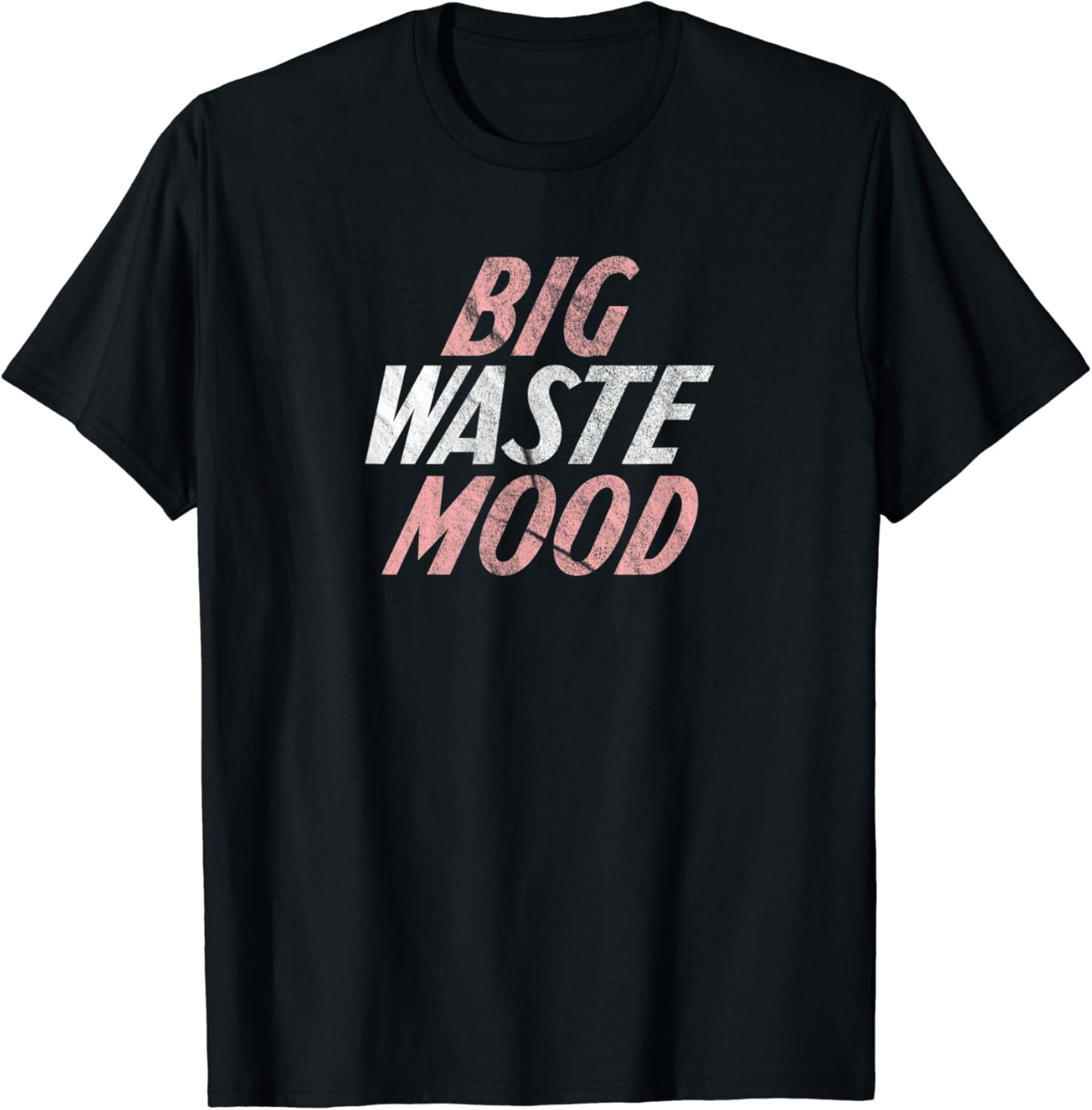 Big Mood Waste Management Funny Creative Graphic T-Shirt Waste ...