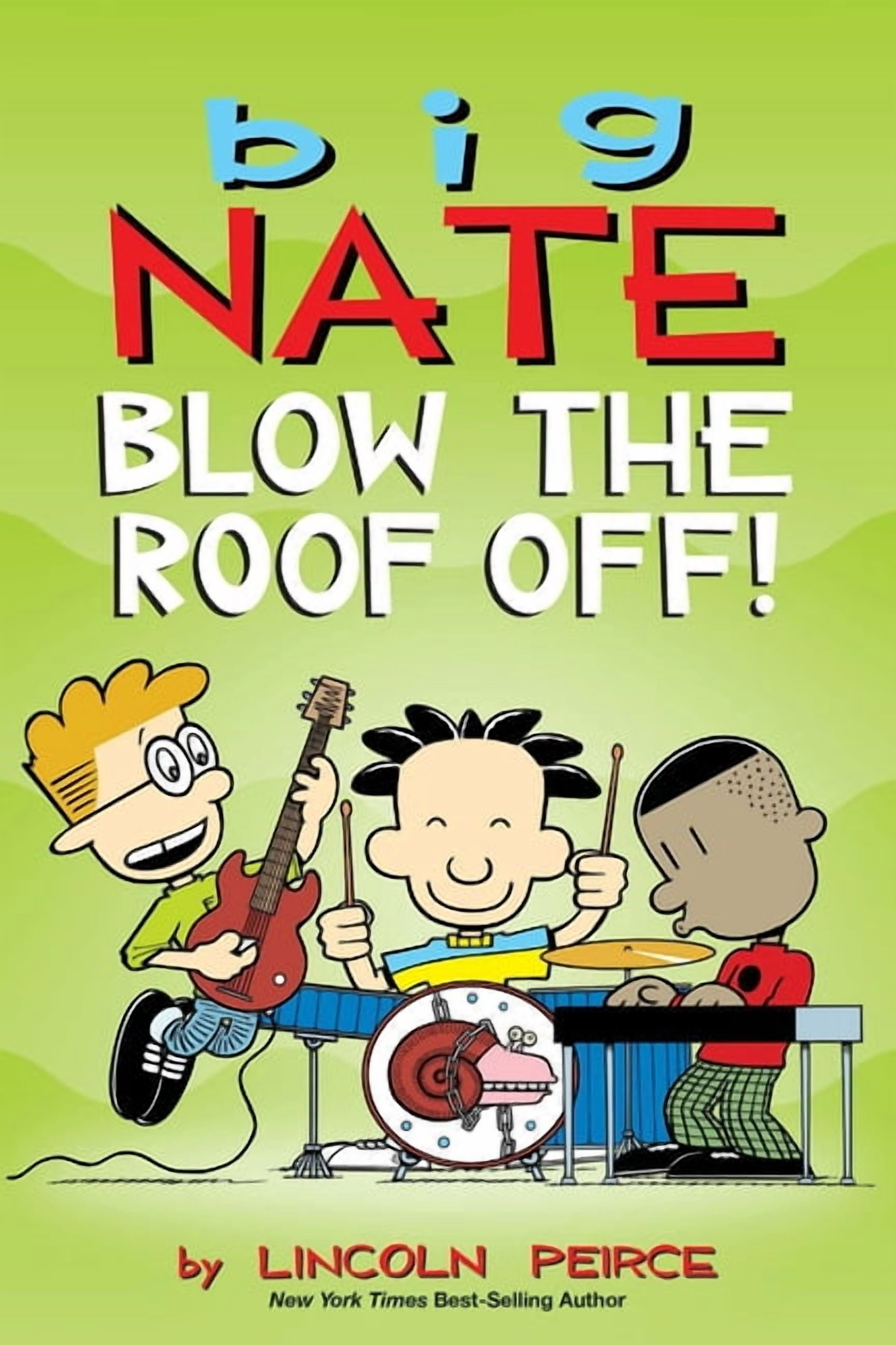 Big Nate Big Nate: Blow the Roof Off!: Volume 22, (Paperback) - Walmart.com