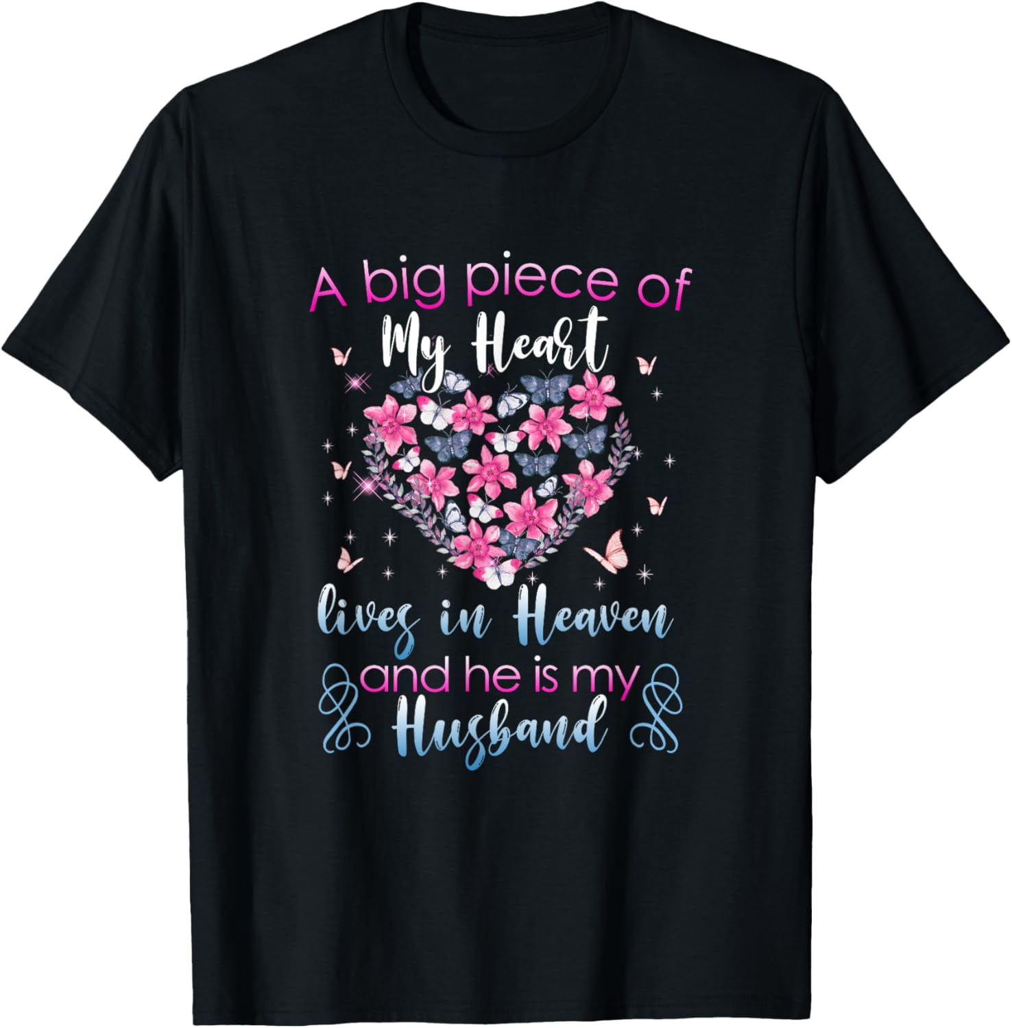 Big Piece Of My Heart Lives In Heaven Husband Remembrance T-Shirt ...