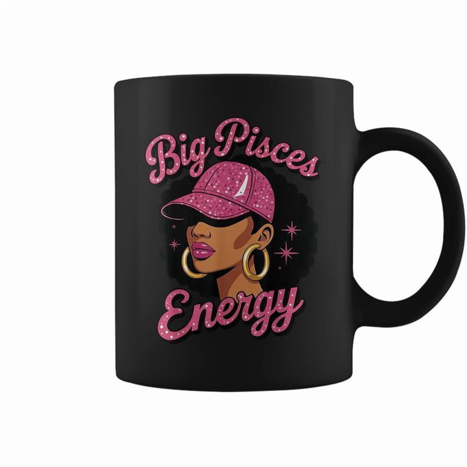 Big Pisces Energy Black Girl Coffee Mugs - Walmart.com
