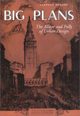 Pre-Owned Big Plans: The Allure and Folly of Urban Design (Hardcover ...