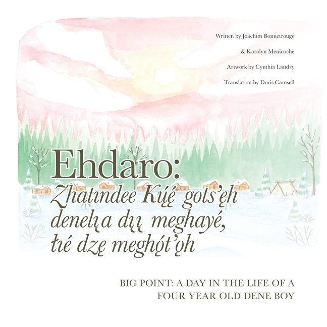 Big Point: A Day In the Life of a Four Year Old Dene Boy: Ehdaro ...
