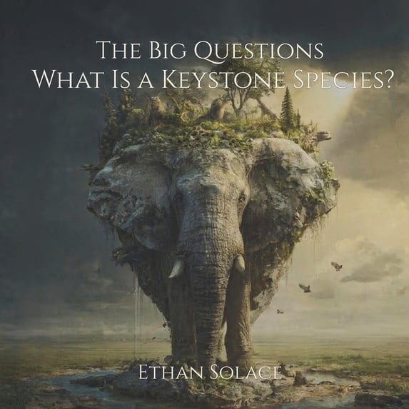 Big Questions The Big Questions: What Is a Keystone Species ...